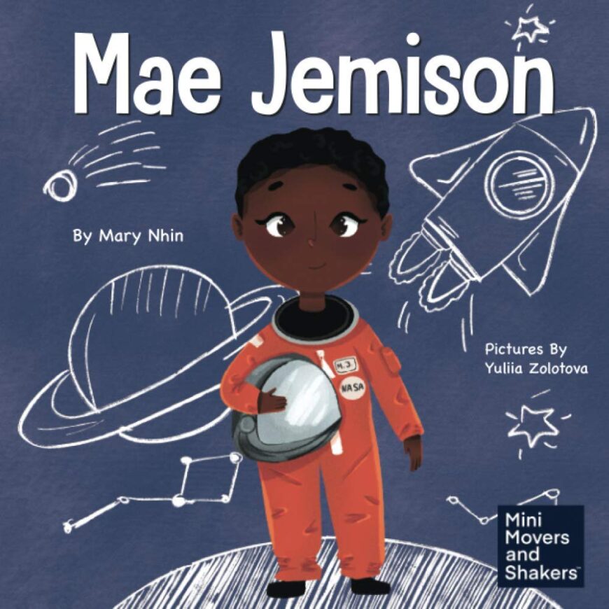 SCIENCE: Mae Jemison: A Kid’s Book About Reaching Your Dreams – SPG ...